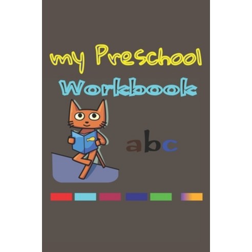 my Preschool Workbook abc: Learning to Count Numbers and Alphabet ...