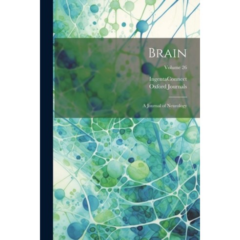 (영문도서) Brain: A Journal of Neurology; Volume 26 Paperback, Legare ...