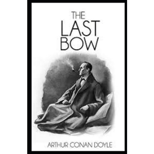 His Last Bow Illustrated Paperback, Independently Published - 가격 변동 추적 ...