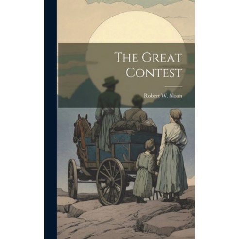 (영문도서) The Great Contest Hardcover, Legare Street Press, English ...