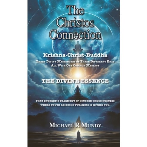 (영문도서) The Christos Connection: Krishna Christ Buddha. Three Divine ...