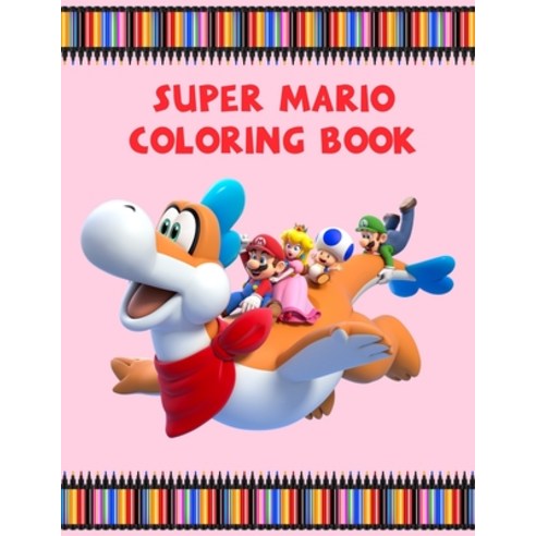 Super Mario Coloring Book: Great Super Mario Jumbo Coloring Book For ...