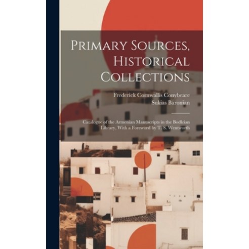 (영문도서) Primary Sources Historical Collections: Catalogue of the ...