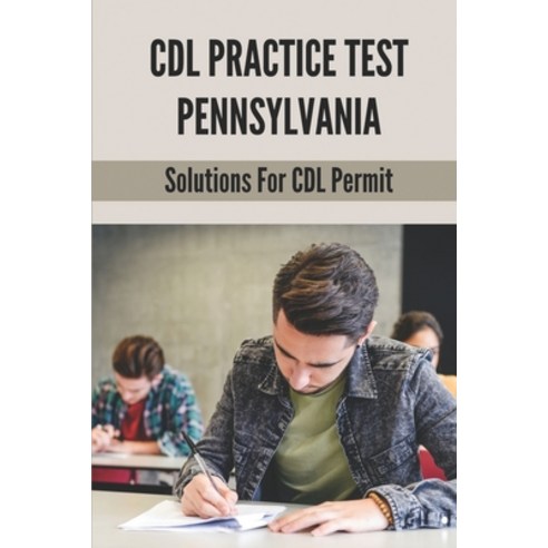 (영문도서) CDL Practice Test Pennsylvania: Solutions For CDL Permit ...