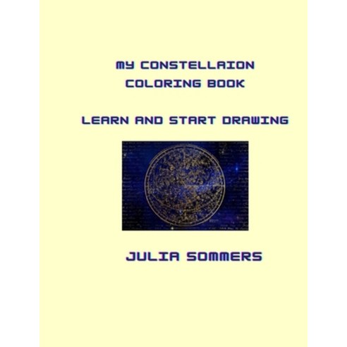My constellation coloring book: Learn and start drawing Paperback ...