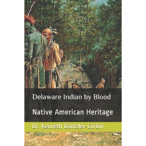 Delaware Indian by Blood: Native American Heritage Paperback ...