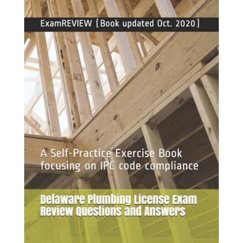 Delaware Plumbing License Exam Review Questions and Answers: A Self ...