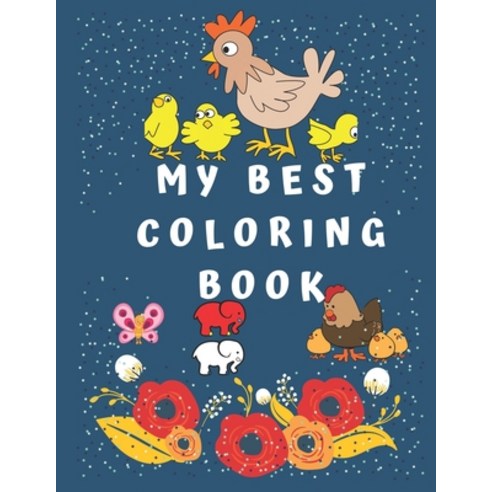 My best coloring book: my first coloring Book for Kids Preschool ...