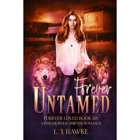 Forever Untamed: Forever Loved Book Six A Paranormal Shifter Romance ...