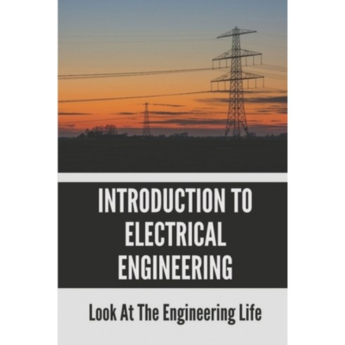 (영문도서) Introduction To Electrical Engineering: Look At The Engineering ...