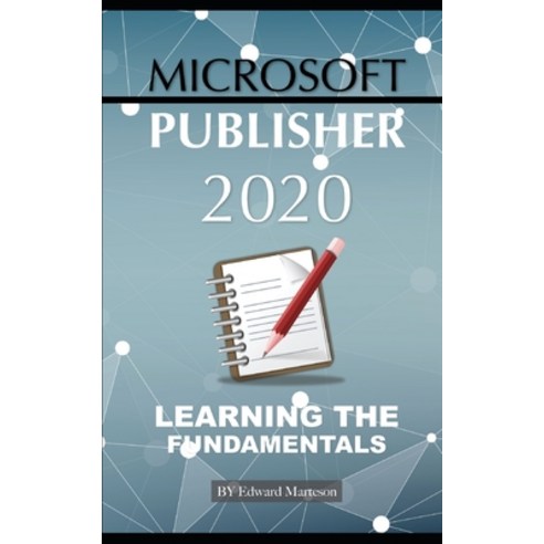 Microsoft Publisher 2020: Learning the Fundamentals Paperback ...