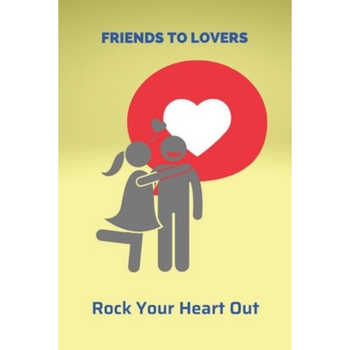 Friends To Lovers: Rock Your Heart Out: Darling Devils Series Book ...