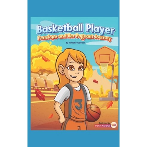 (영문도서) Basketball Player Penelope and her Pageant Journey Paperback ...