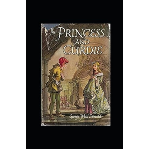 The Princess and Curdie Annotated Paperback, Independently Published ...