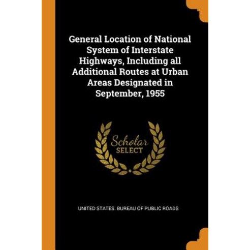 General Location of National System of Interstate Highways Including ...