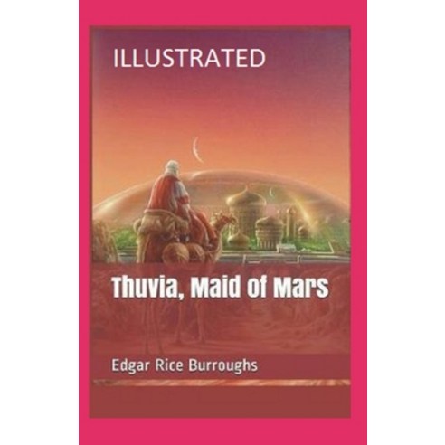 Thuvia Maid of Mars Illustrated Paperback, Independently Published ...