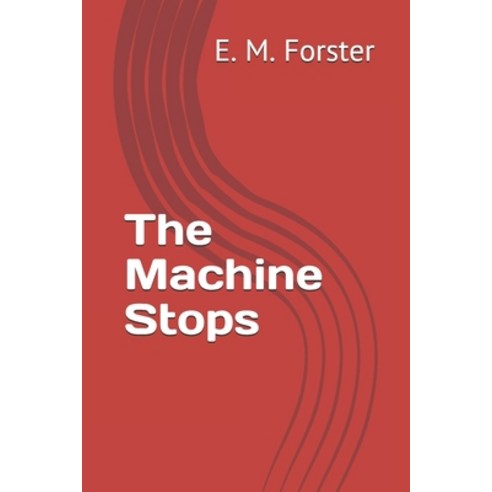 The Machine Stops Paperback, Independently Published, English ...