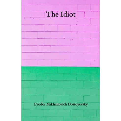 The Idiot Paperback, Independently Published, English, 9798729276615 ...