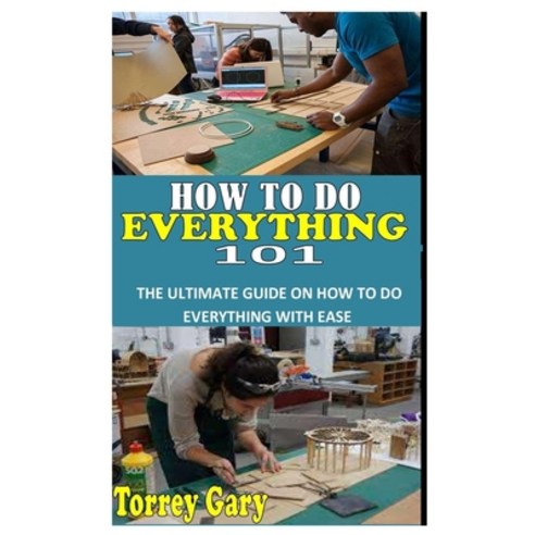 (영문도서) How to Everything 101: The ultimate guide on how to do ...