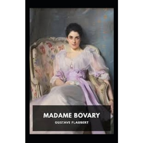 "Madame Bovary: Provincial Manners: (Illustrated Edition) Paperback, Independen