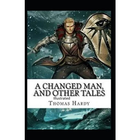 A Changed Man and Other Tales Illustrated Paperback, Independently ...