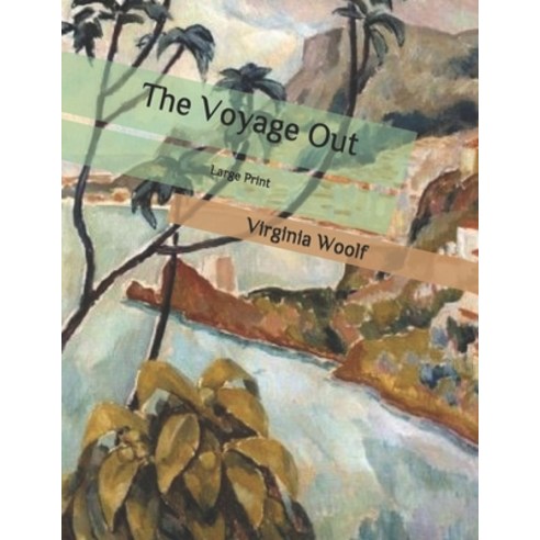 The Voyage Out: Large Print Paperback, Independently Published - 최저가 알림 ...