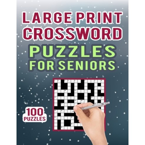 Large Print Crossword Puzzles for Seniors - 100 Puzzles: 100 ...