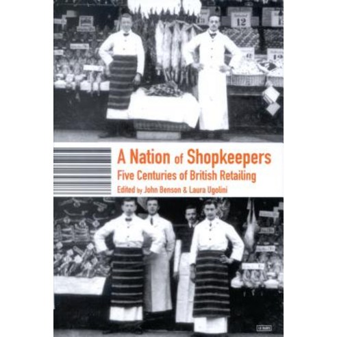 A Nation of Shopkeepers: Five Centuries of British Retailing Paperback ...