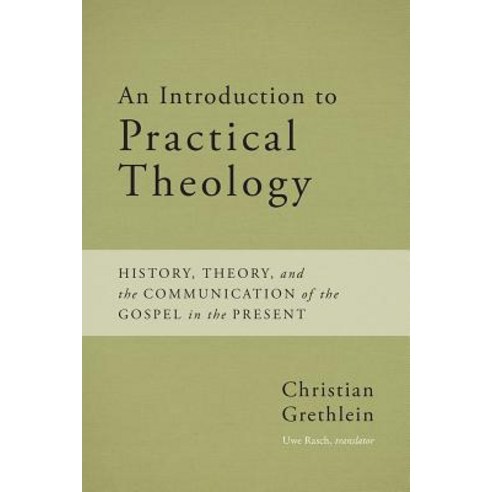 (영문도서) An Introduction to Practical Theology: History Theory and the ...