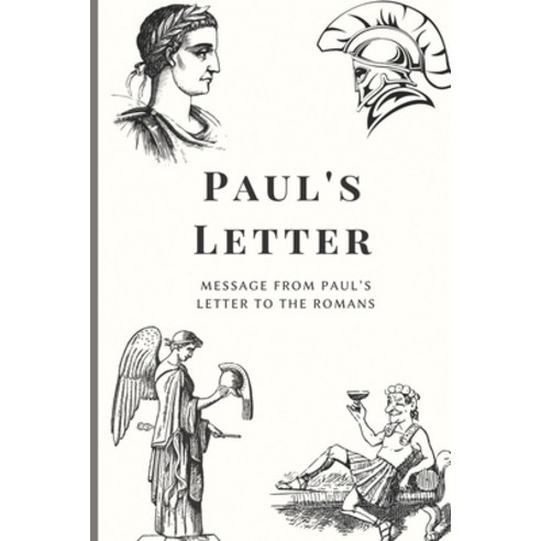 (영문도서) Paul''s Letter: Message From Paul''s Letter To The Romans: Know ...