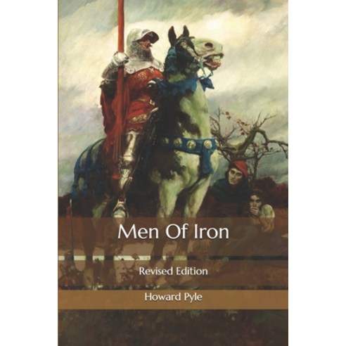 Men Of Iron: Revised Edition Paperback, Independently Published ...