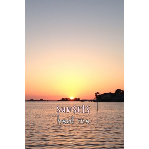 Sunsets Heal Me: Relaxing Sky and Water View Therapy for Outdoor Lovers ...