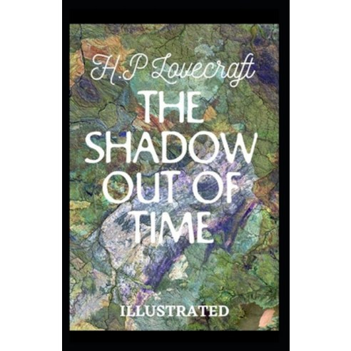 The Shadow out of Time Illustrated Paperback, Independently Published, English,