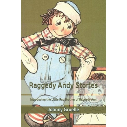 Raggedy Andy Stories: Introducing the Little Rag Brother of Raggedy Ann ...