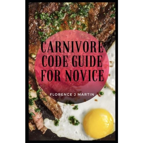 Carnivore Code Guide For Novice Paperback, Independently Published ...