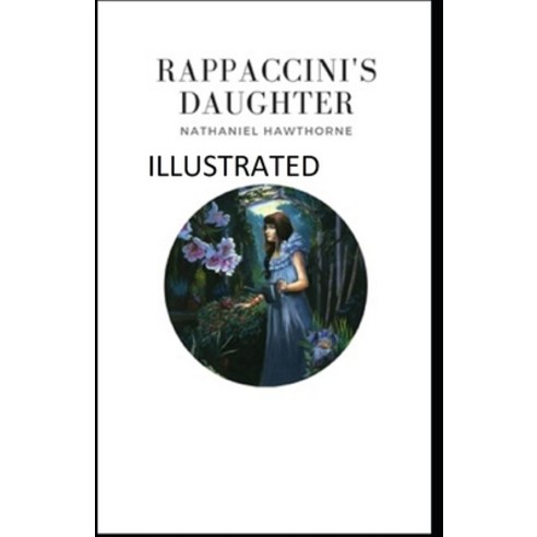 Rappaccini''s Daughter Illustrated Paperback, Independently Published ...