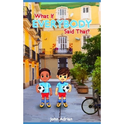 What if everybody said that Paperback, Independently Published, English, 979857