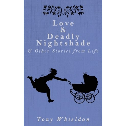 (영문도서) Love and Deadly Nightshade: and Other Stories from Life ...