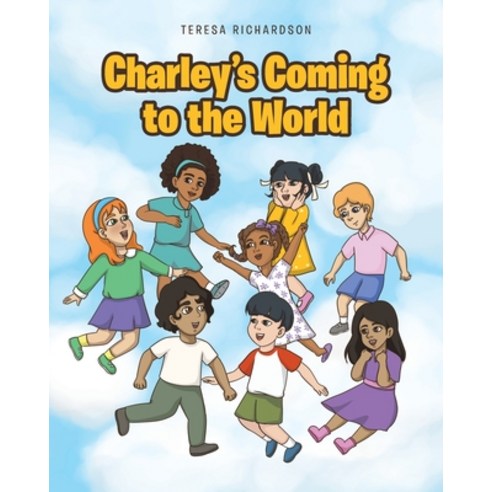 (영문도서) Charley''s Coming to the World Paperback, Covenant Books ...