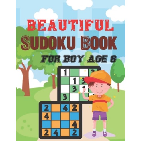 Beautiful sudoku book for boy age 8: Brain Games Fun Sudoku for Children Includ