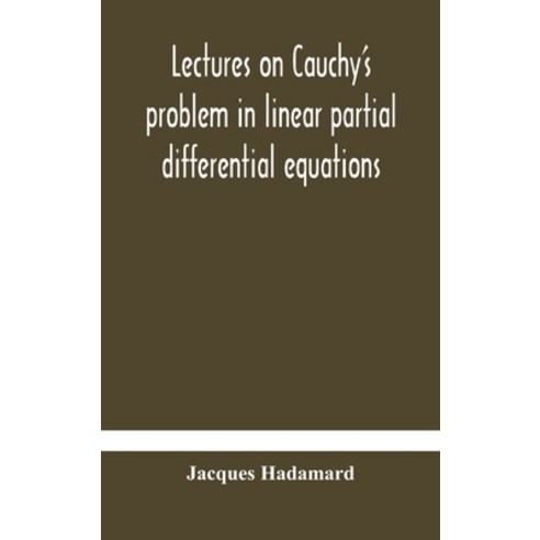 Lectures on Cauchy''s problem in linear partial differential equations Hardcove