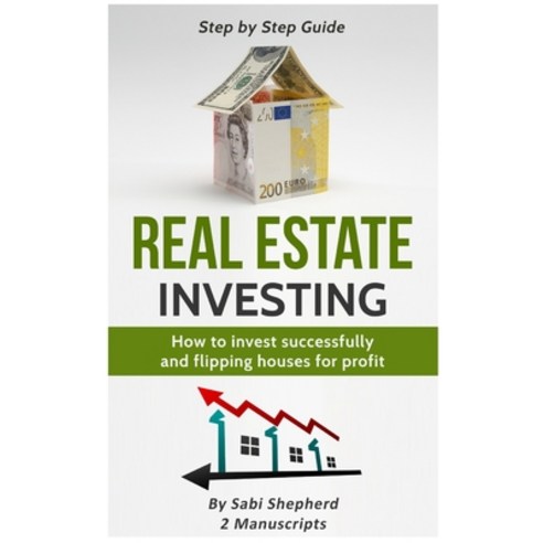 Real Estate Investing: How to invest successfully & Flipping houses for ...