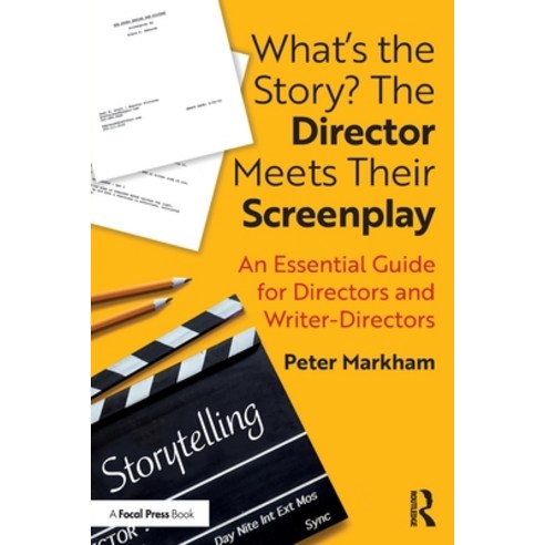 What''s the Story? The Director Meets Their Screenplay: An Essential ...