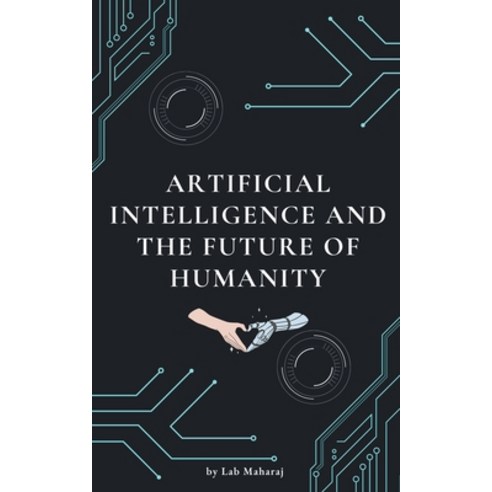 (영문도서) Artificial Intelligence and the Future of Humanity Paperback ...