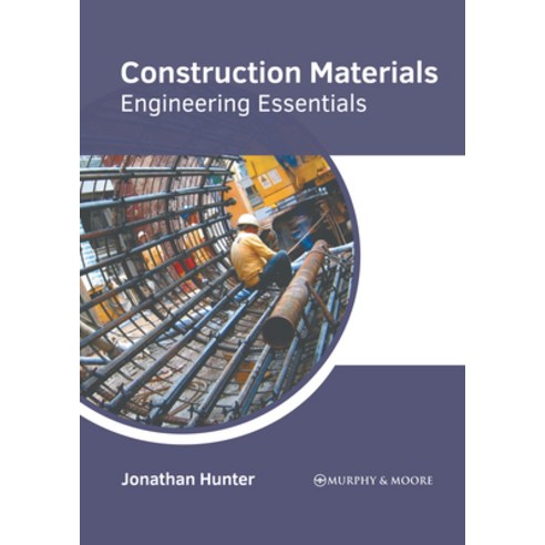 (영문도서) Construction Materials: Engineering Essentials Hardcover, Murphy & Moore