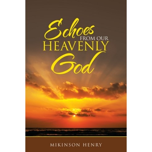 (영문도서) Echoes from Our Heavenly God Paperback, WestBow Press, English ...