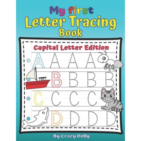 My First Letters Tracing Book - Capital Letters Edition: Learn to Write ...