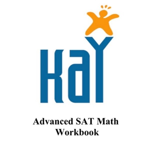 Kay Tutoring Advanced SAT Math Workbook Paperback, Createspace ...