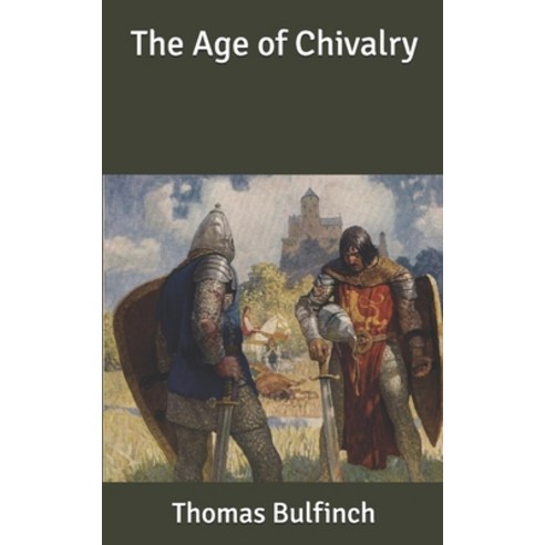 The Age of Chivalry Paperback, Independently Published, English ...