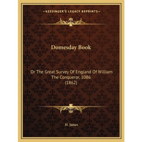 Domesday Book: Or The Great Survey Of England Of William The Conqueror ...